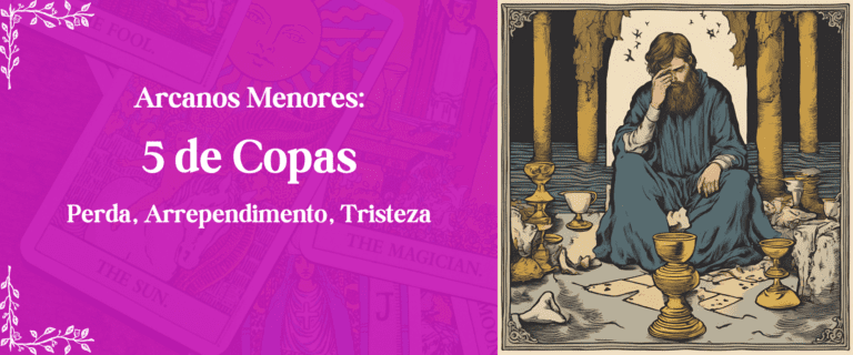 5 de Copas no Tarot: Significado no Amor, Financeiro e Mais